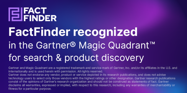 FactFinder recognized in the Gartner® Magic Quadrant™ for search & product discovery ...